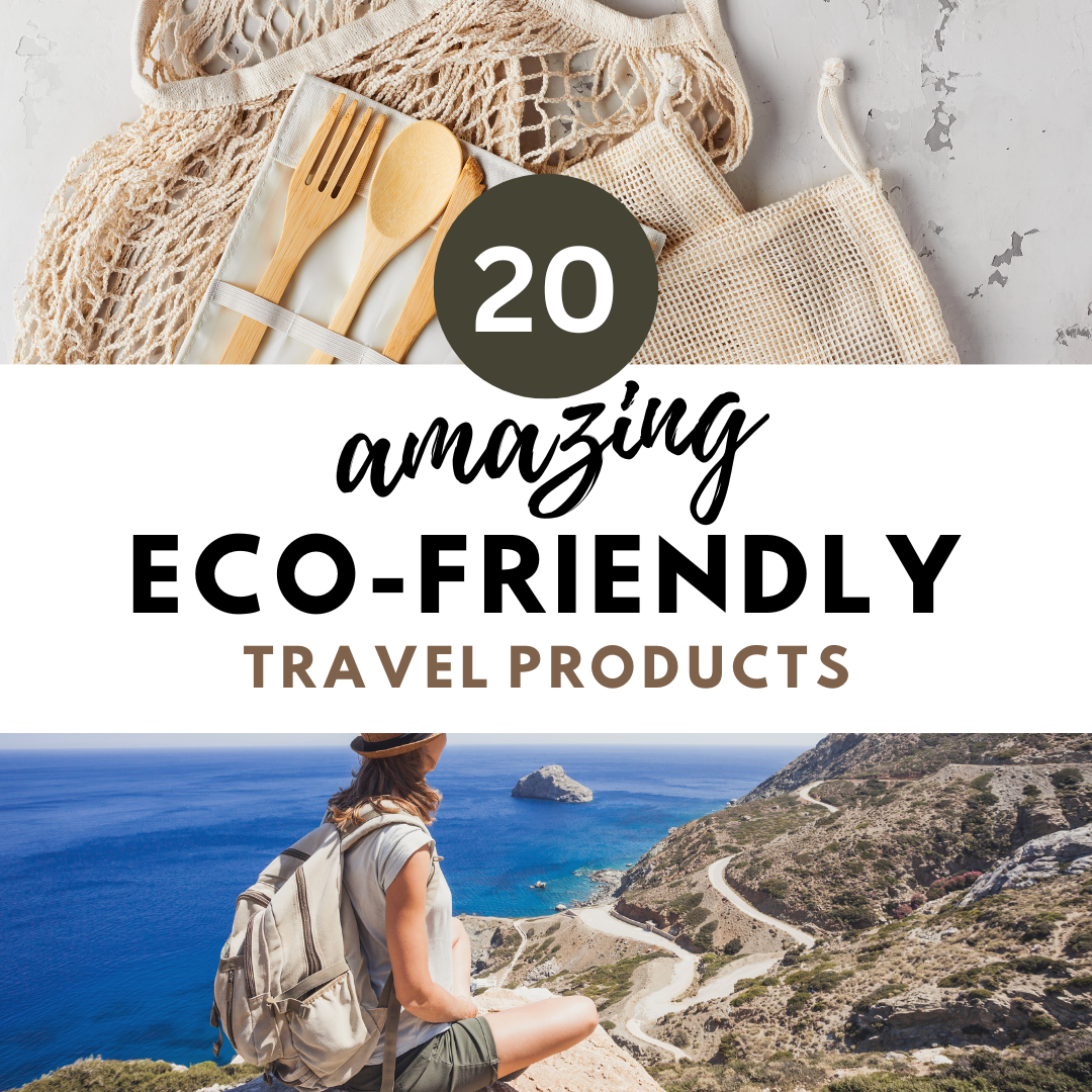 20 Must-Have Eco-Friendly Travel Essentials for Conscious Adventurers ...